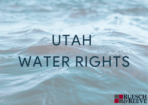 Utah Water Rights - Ruesch & Reeve, PLLC Law Firm